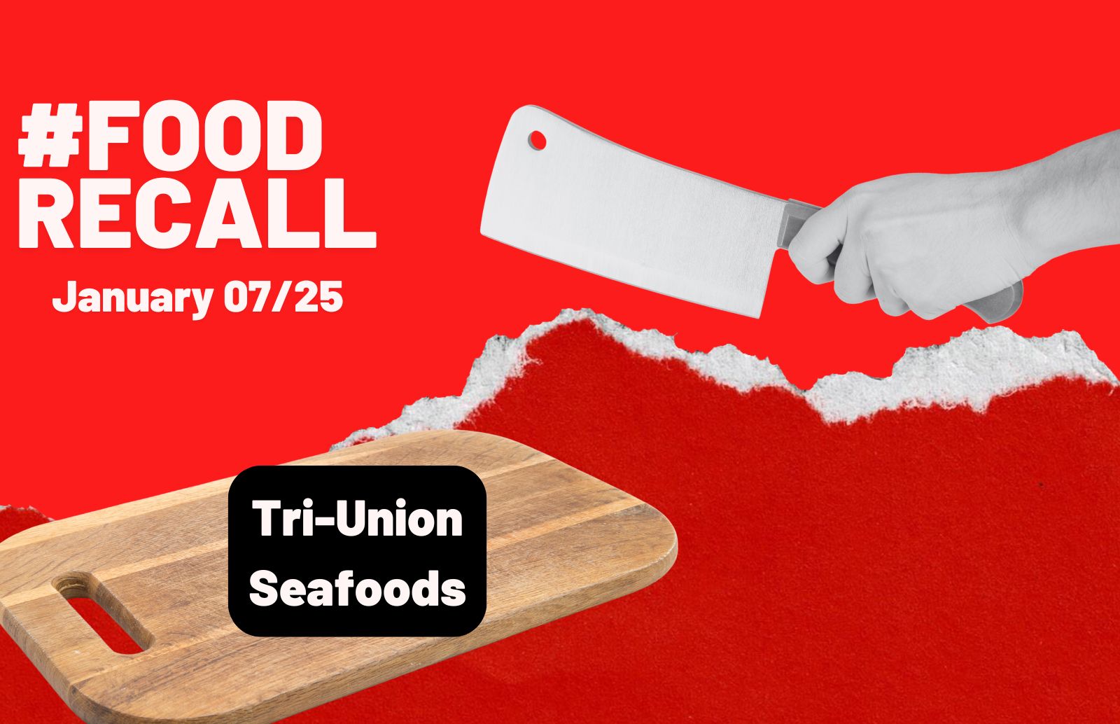 Tri-Union Seafoods Recalls Tuna Due to Botulism Risk